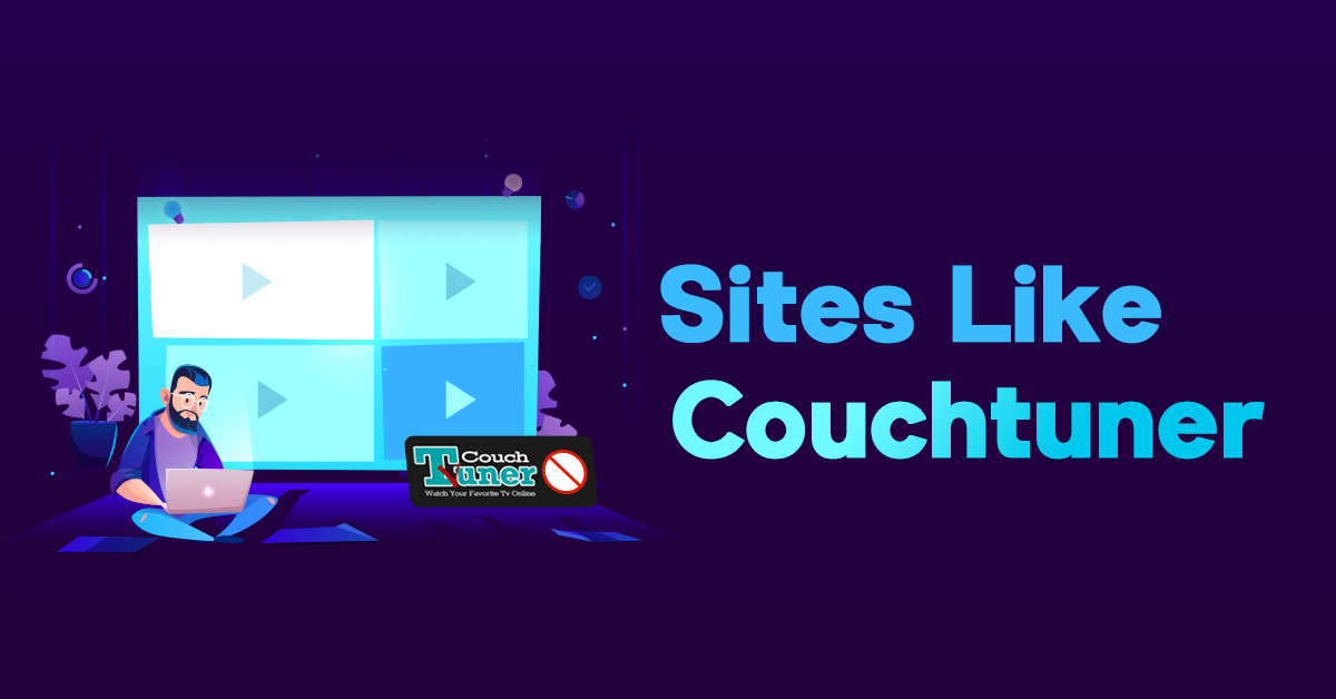 7 Sites like Couchtuner That Worth Trying 2025