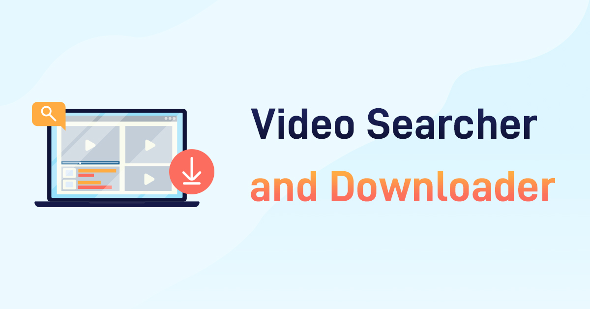 6 Best Video Searcher and Downloader [App & Online]