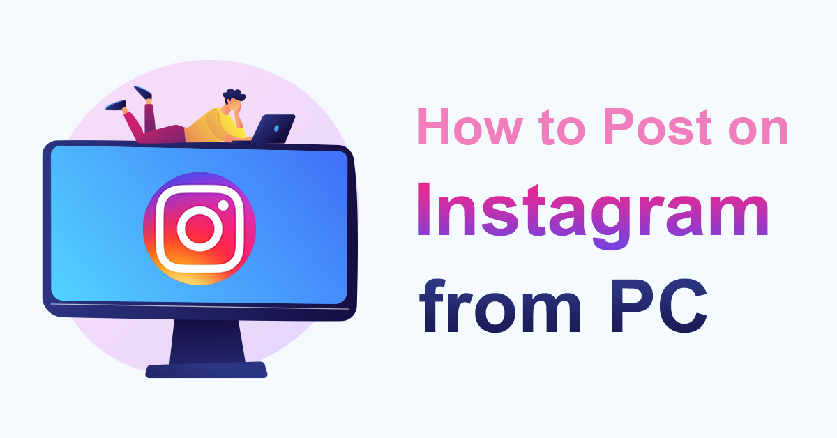 How to Post on Instagram from PC & Mac [أسهل طريقة]