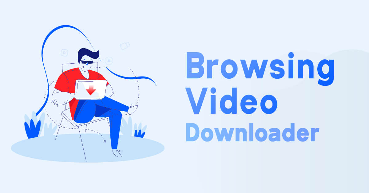 Best Browser Video Downloader to Save Online Video [2024]