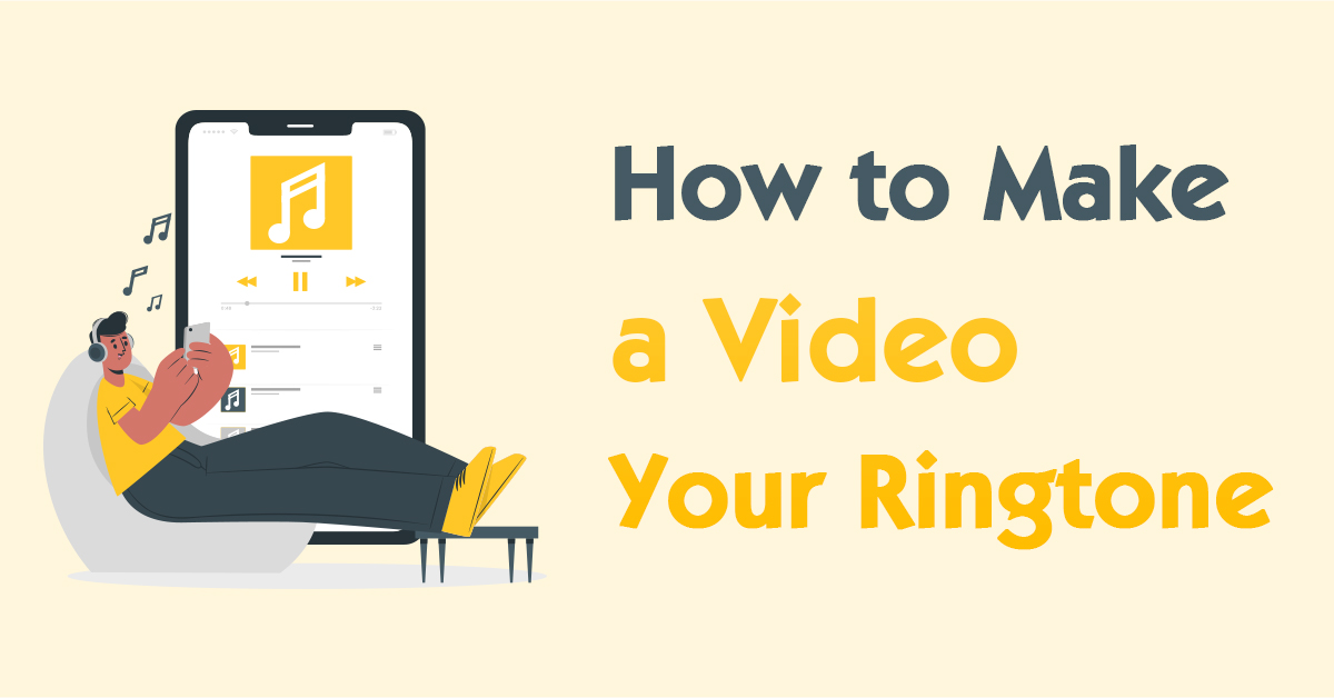 [3 Remarkable Ways] How to Make a Video Your Ringtone