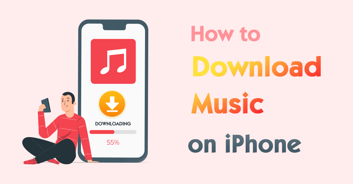 2 Remarkable Methods on How to Download Music on iPhone