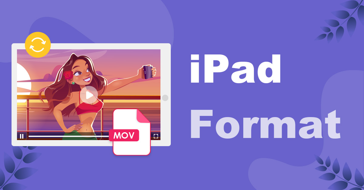 How to Convert Videos to iPad Formats for FREE