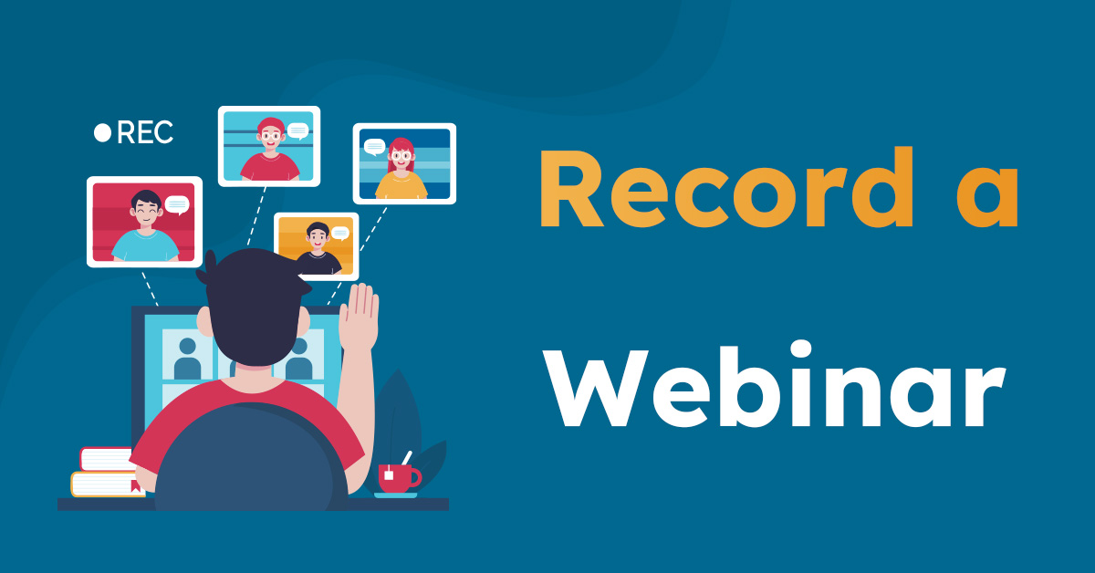 How to Record a Webinar Effortlessly (Five Different Ways)