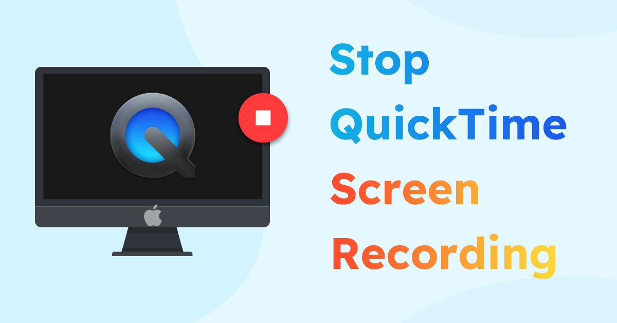 How to Stop QuickTime Screen Recording (3 Easy Ways)