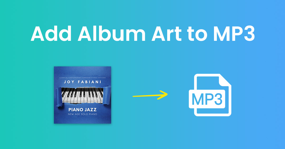 How to Add Album Art to MP3 Easily (Ultimate Guide 2025)