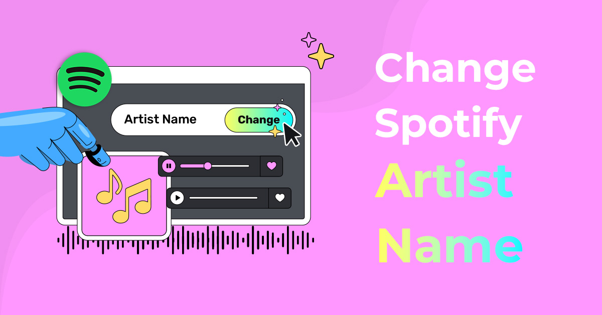 How to Change Spotify Artist Name – 2 Methods Explained