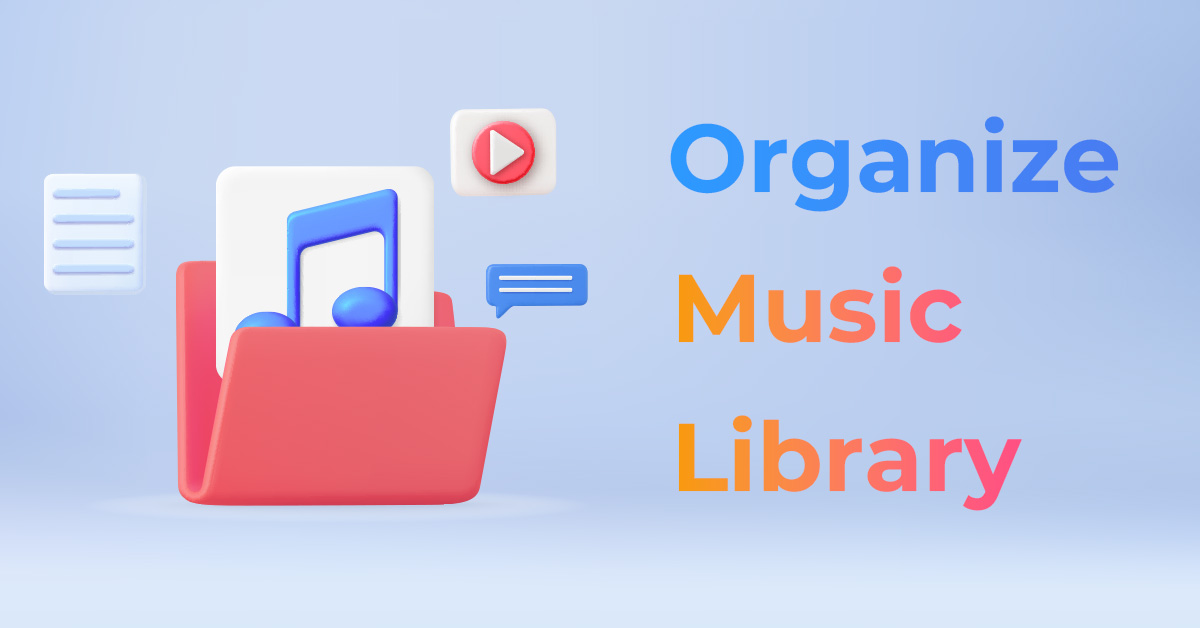 How to Organize Music Library Easily in 2025